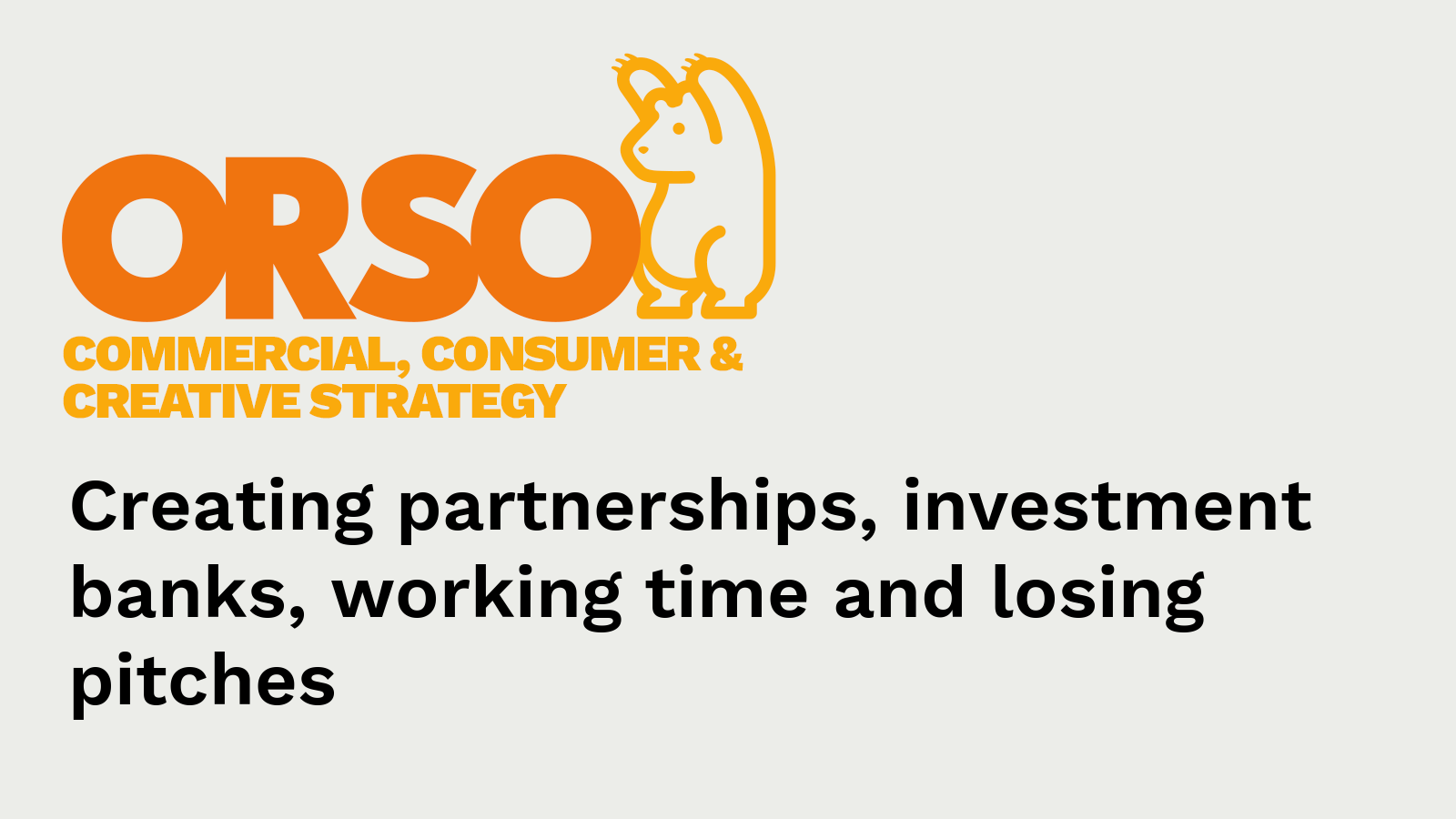 Creating partnerships, investment banks, working time and losing ...